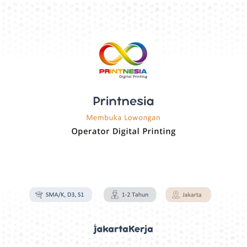 Lowongan Kerja Operator Digital Printing di Printnesia - JakartaKerja