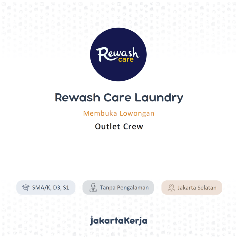 Lowongan Kerja Outlet Crew di Rewash Care Laundry - JakartaKerja