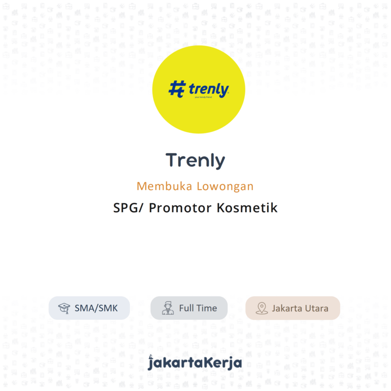 Lowongan Kerja SPG/ Promotor Kosmetik di Trenly - JakartaKerja