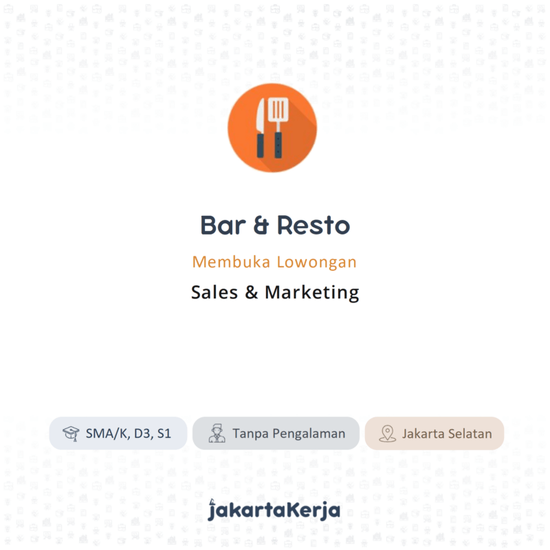 Lowongan Kerja Sales & Marketing di Bar & Resto - JakartaKerja