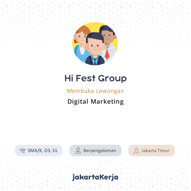 Lowongan Kerja Digital Marketing di Hi Fest Group - JakartaKerja