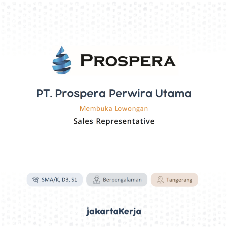 Lowongan Kerja Sales Representative di PT. Prospera Perwira Utama ...