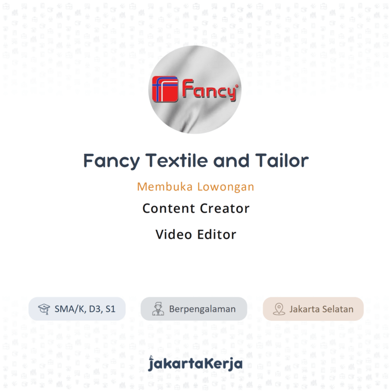 Lowongan Kerja Content Creator - Video Editor di Fancy Textile and ...