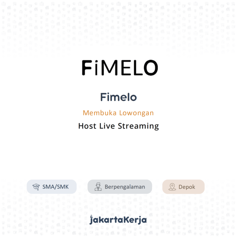Lowongan Kerja Host Live Streaming di Fimelo - JakartaKerja