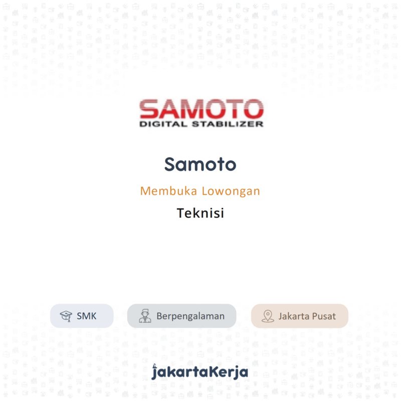 Lowongan Kerja Teknisi di Samoto - JakartaKerja