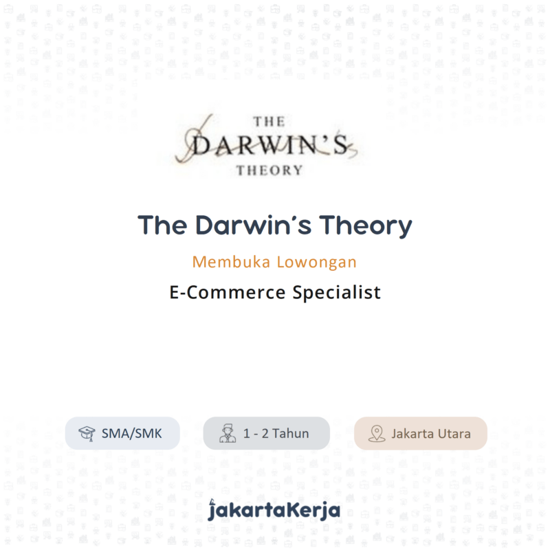 Lowongan Kerja E Commerce Specialist di The Darwin’s Theory - JakartaKerja