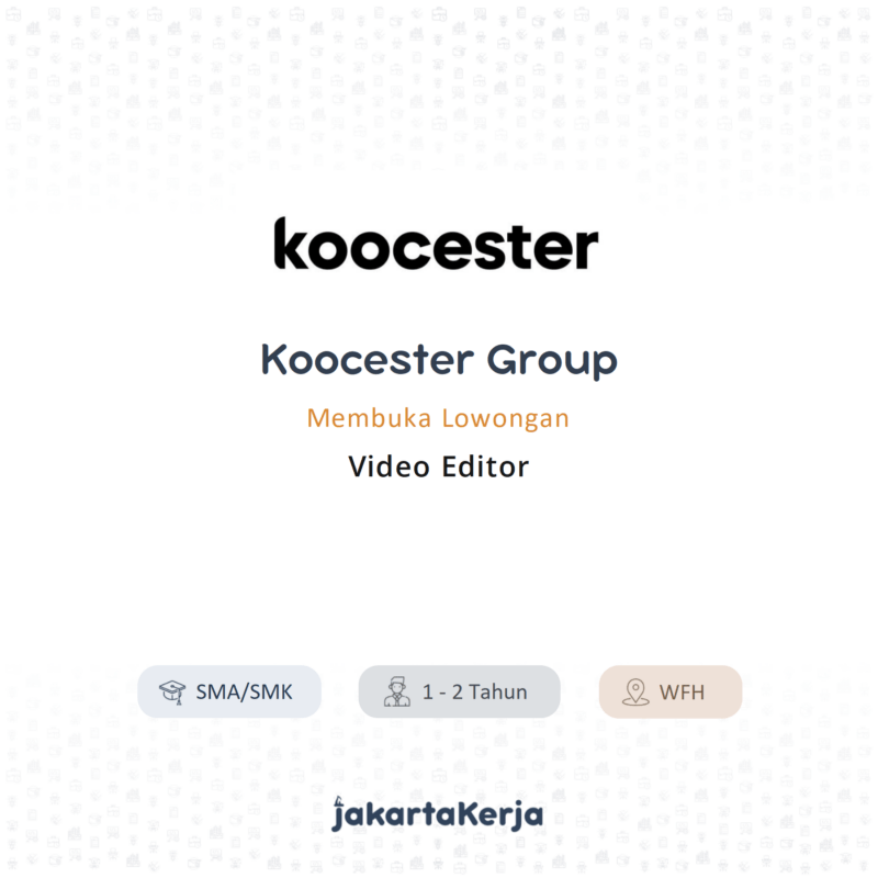 Lowongan Kerja Video Editor di Koocester Group - JakartaKerja