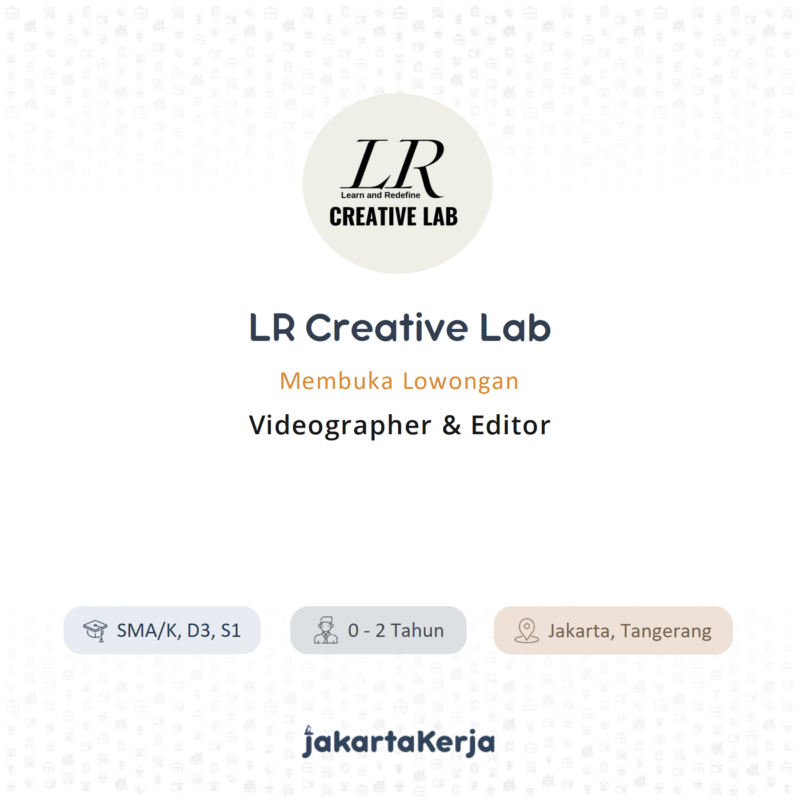 Lowongan Kerja Videographer & Editor di LR Creative Lab - JakartaKerja