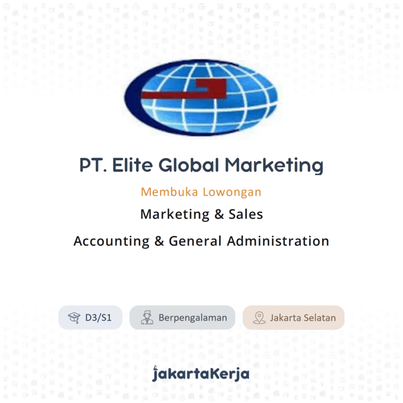 Lowongan Kerja Marketing & Sales - Accounting & General Administration di PT. Elite Global ...