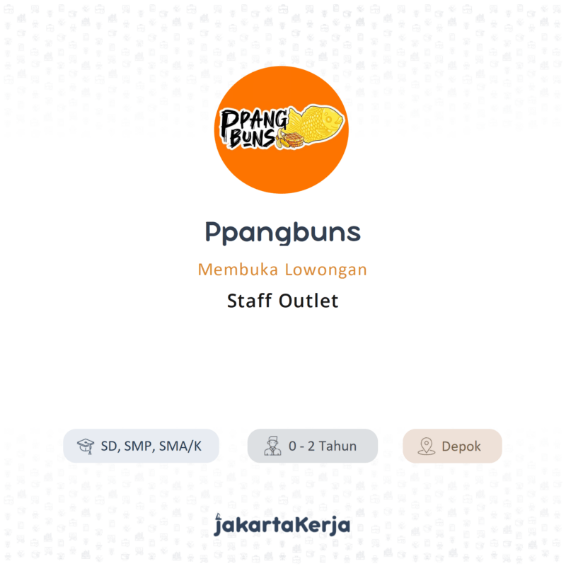 Lowongan Kerja Staff Outlet di Ppangbuns - JakartaKerja