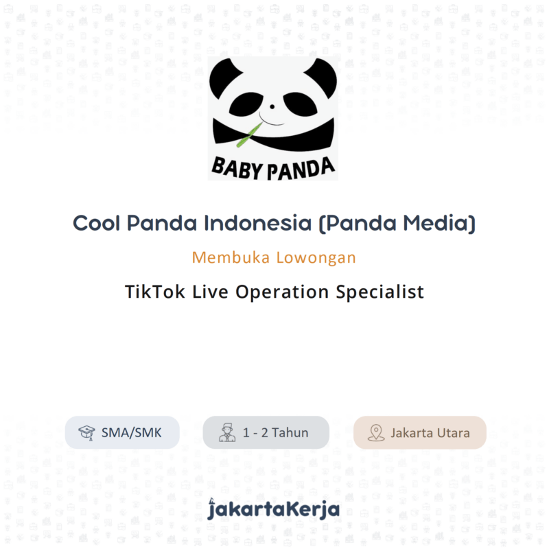 Lowongan Kerja TikTok Live Operation Specialist di Cool Panda Indonesia (Panda Media) - JakartaKerja