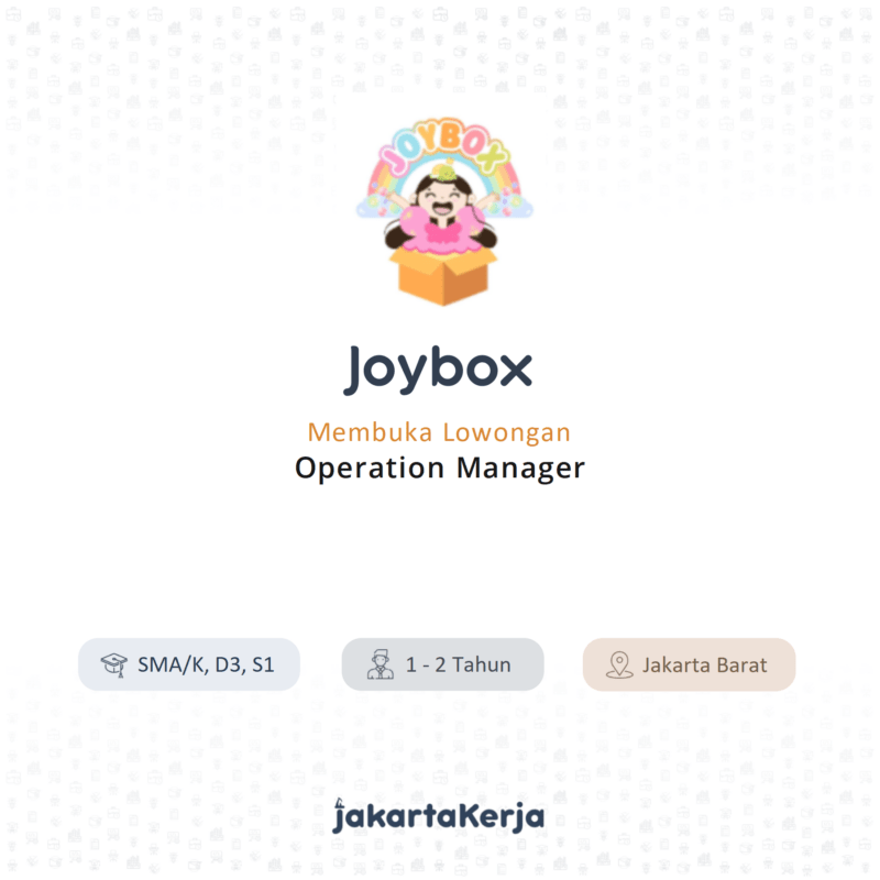 Lowongan Kerja Operation Manager di Joybox - JakartaKerja