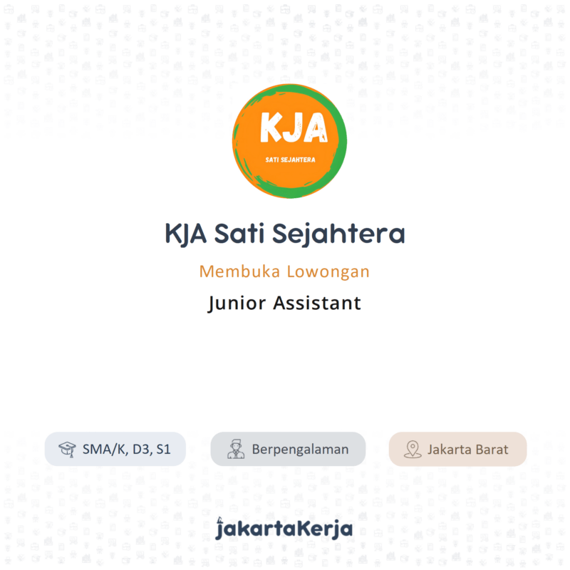 Lowongan Kerja Junior Assistant di KJA Sati Sejahtera - JakartaKerja