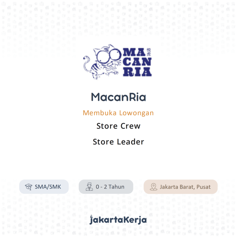 Lowongan Kerja Store Crew - Store Leader di MacanRia - JakartaKerja