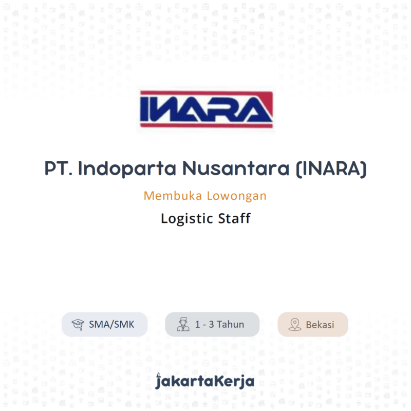 Lowongan Kerja Logistic Staff di PT. Indoparta Nusantara (INARA ...