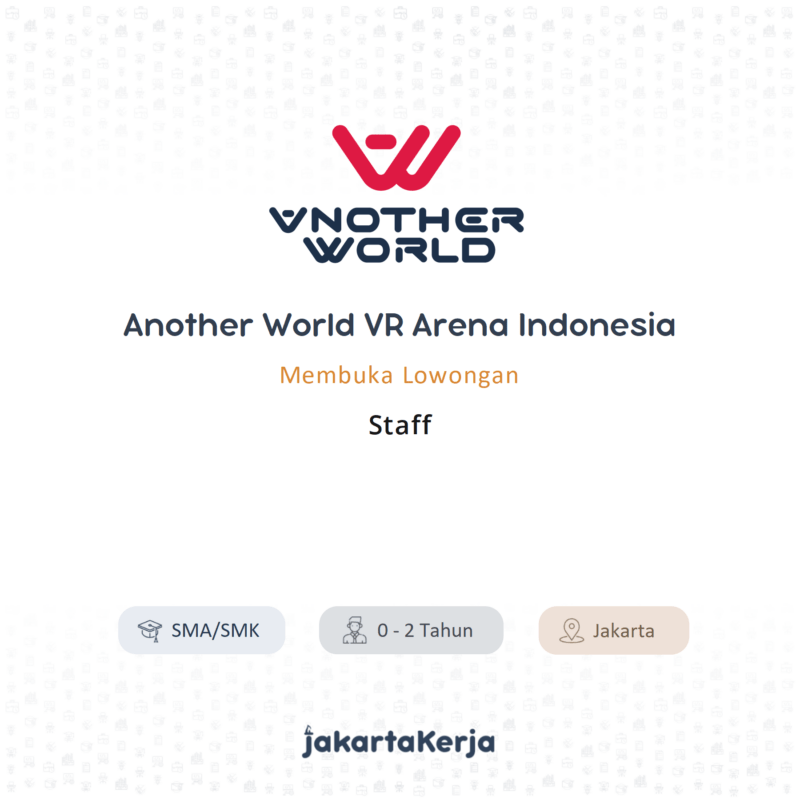 Lowongan Kerja Staff di Another World VR Arena Indonesia - JakartaKerja