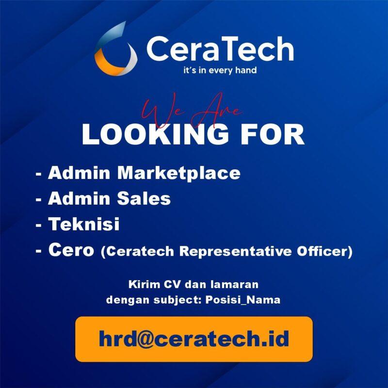 Lowongan Kerja Admin Marketplace - Admin Sales - Teknisi - Cero di Ceratech Indonesia - JakartaKerja