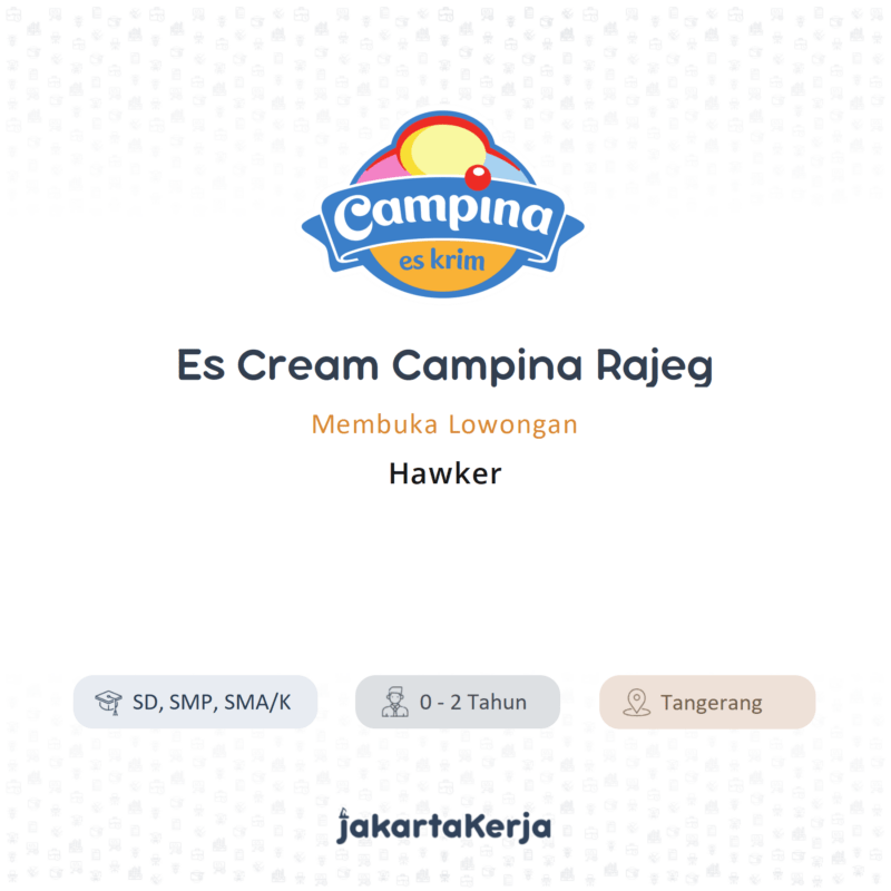 Lowongan Kerja Hawker di Es Cream Campina Rajeg - JakartaKerja