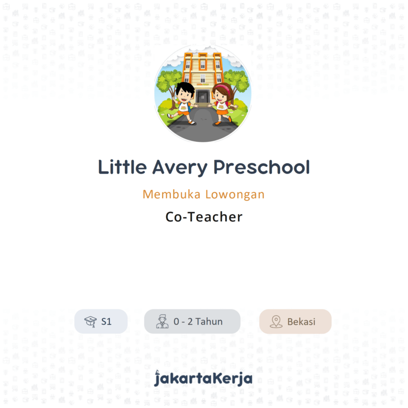 Lowongan Kerja Co Teacher di Little Avery Preschool - JakartaKerja
