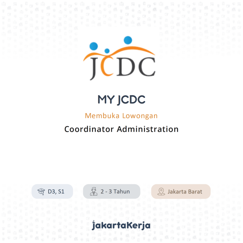 Lowongan Kerja Coordinator Administration di MY JCDC - JakartaKerja