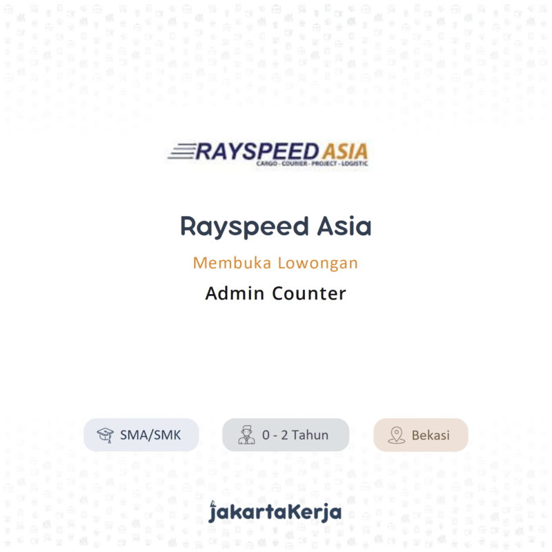 Lowongan Kerja Admin Counter di Rayspeed Asia - JakartaKerja