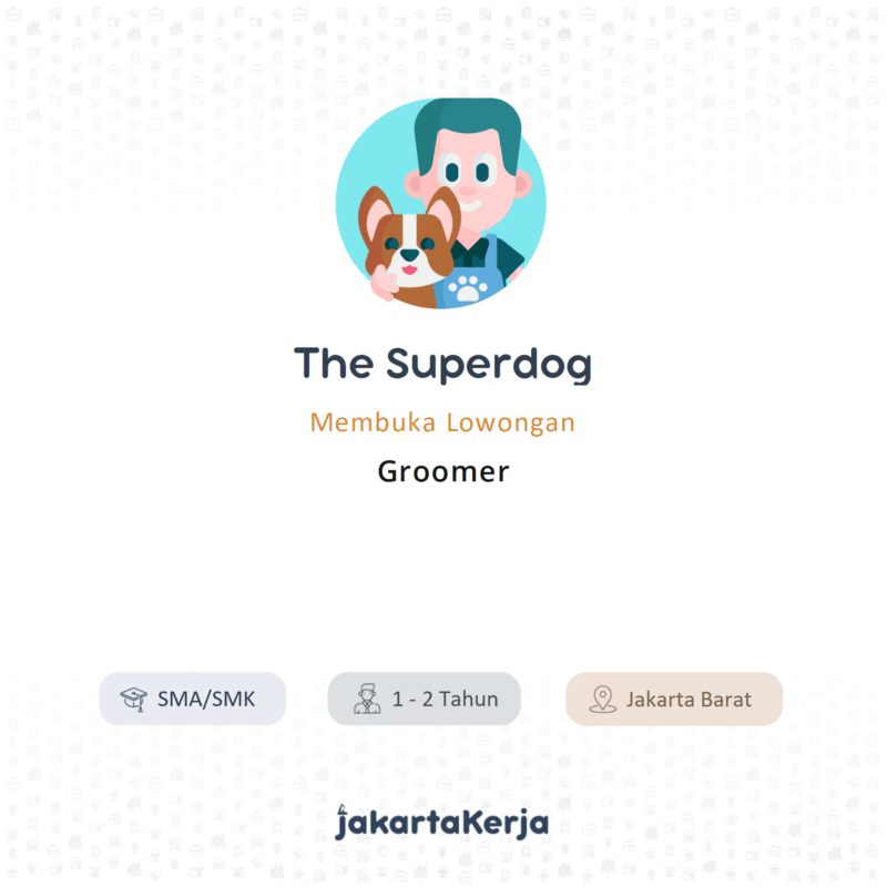 Lowongan Kerja Groomer di The Superdog - JakartaKerja