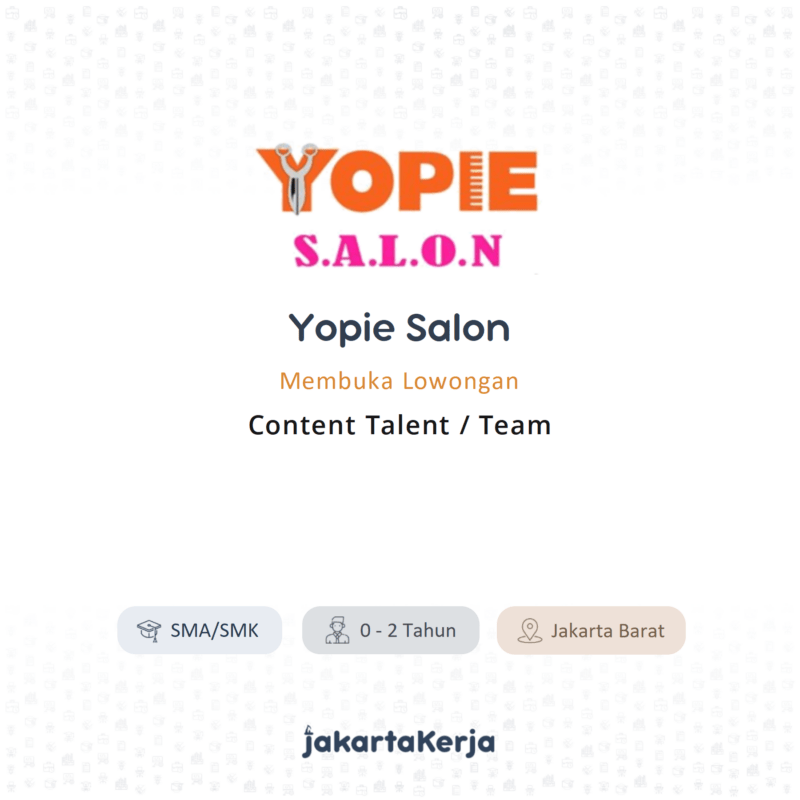 Lowongan Kerja Content Talent / Team di Yopie Salon - JakartaKerja