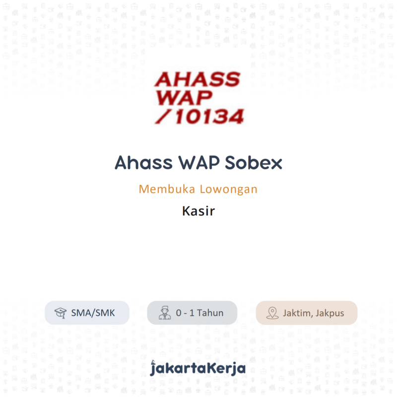 Lowongan Kerja Kasir di Ahass Sobex WAP - JakartaKerja