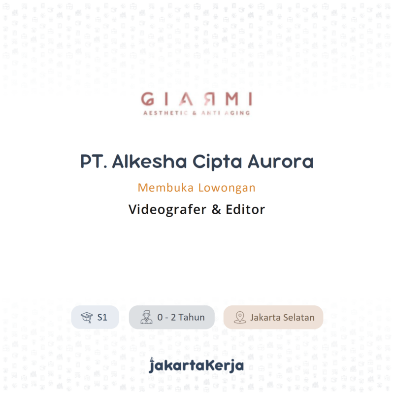 Lowongan Kerja Videografer & Editor di PT. Alkesha Cipta Aurora - JakartaKerja