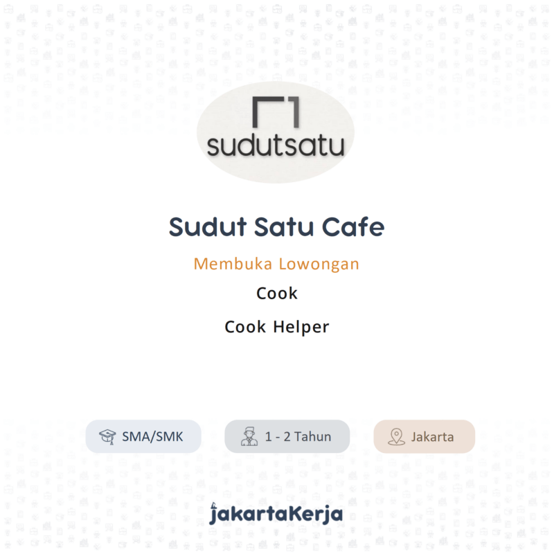 Lowongan Kerja Cook - Cook Helperdi Sudut Satu Cafe - JakartaKerja