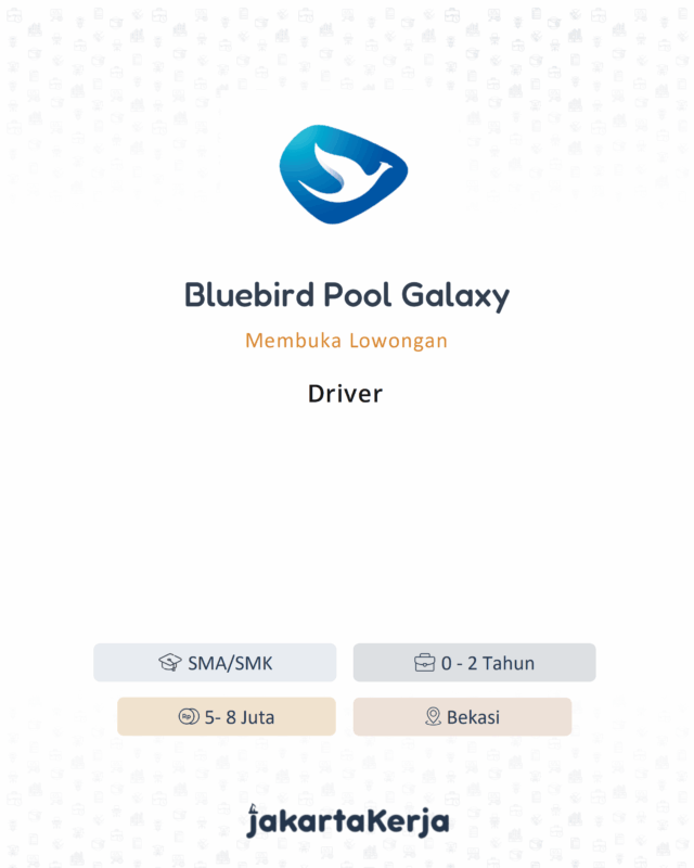 Lowongan Kerja Driver di Bluebird Pool Galaxy - JakartaKerja