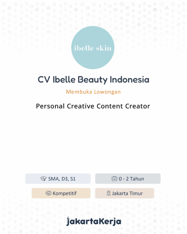 Lowongan Kerja Personal Creative Content Creator di CV Ibelle Beauty Indonesia - JakartaKerja
