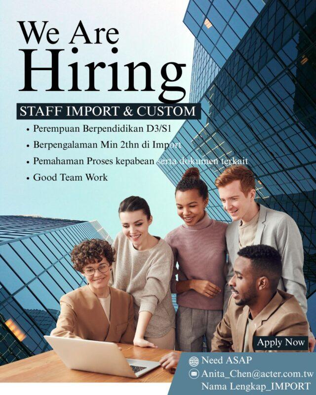 Lowongan Kerja Staff Import & Custom di PT. Acter Technology Indonesia ...