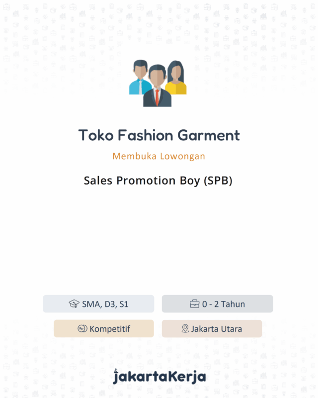 Lowongan Kerja Sales Promotion Boy (SPB) di Toko Fashion Garment ...