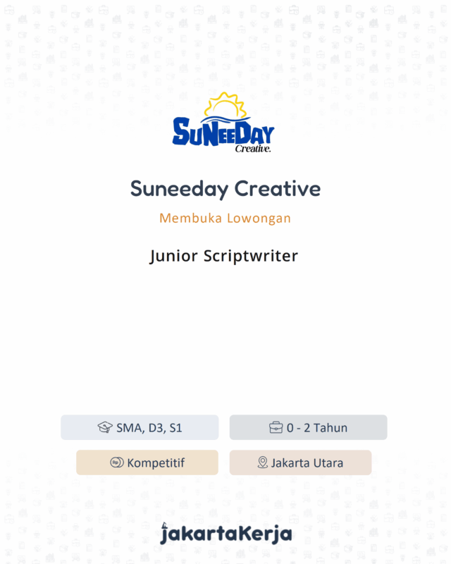 Lowongan Kerja Junior Scriptwriter di Suneeday Creative - JakartaKerja