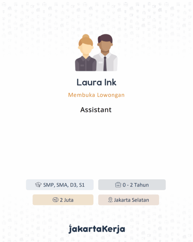 Lowongan Kerja Assistant di Laura Ink - JakartaKerja